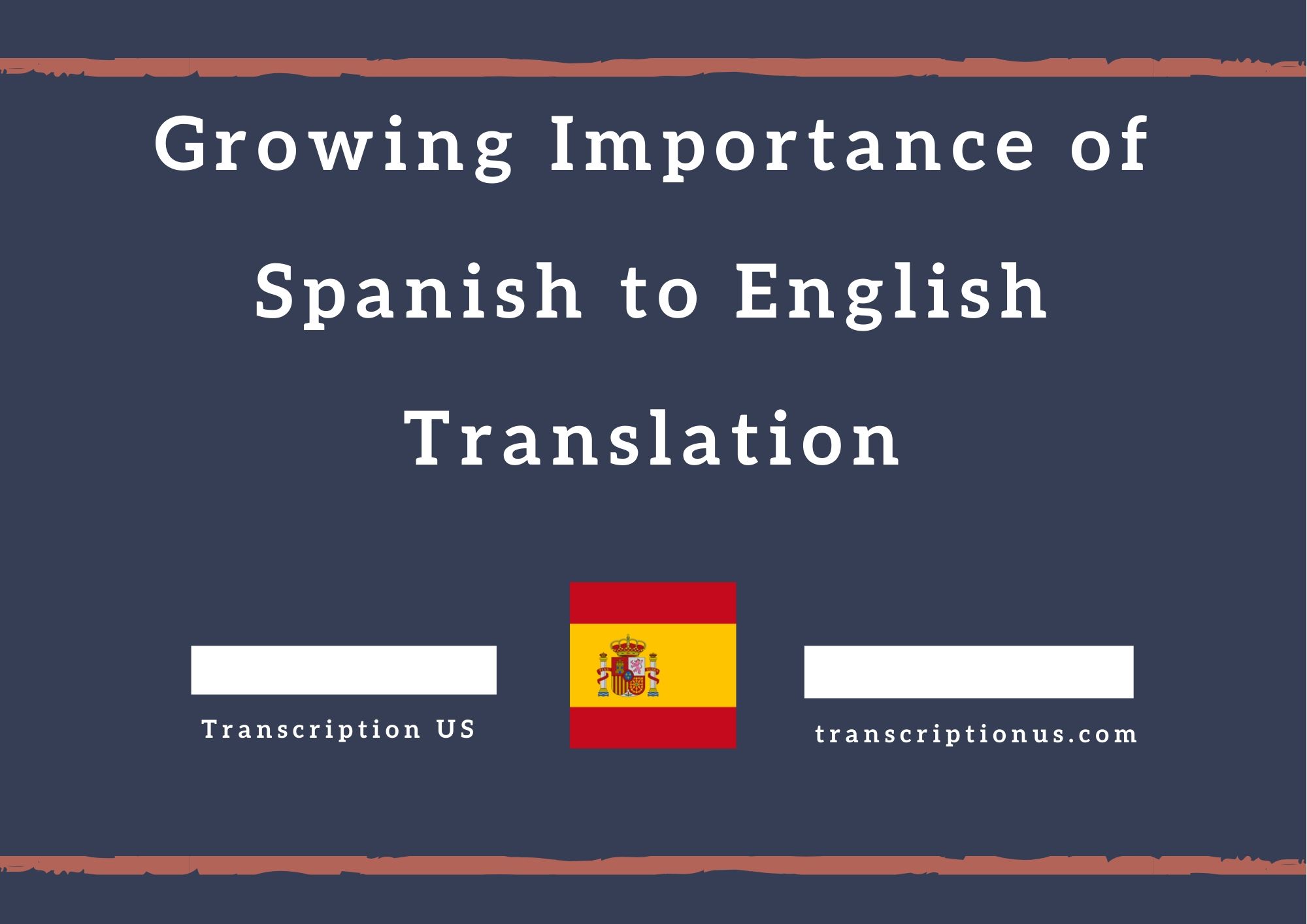 Growing Importance of Spanish to English Translation – Transcription US