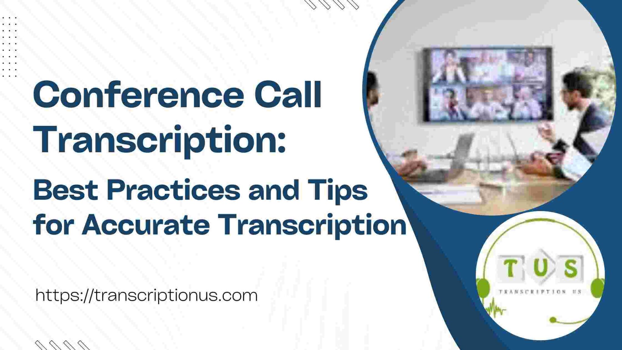 Conference Call Transcription: Best Practices and Tips for Accurate ...